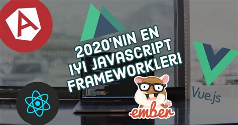 2020nin En Iyi Javascript Frameworkleri