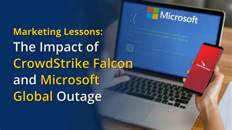 Lessons From The Microsoft Outage And Crowdstrike Falcon