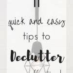11 Quick And Easy Tips To Declutter More Effectively Simple Lionheart Life