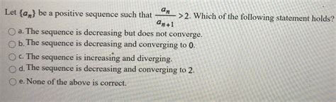 Solved An Let An Be A Positive Sequence Such That 2 Chegg Com