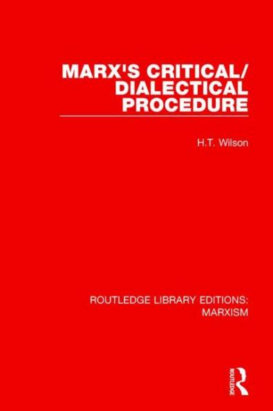 Marxs Criticaldialectical Procedure By H Wilson Paperback Barnes