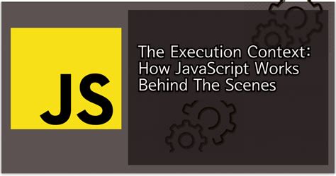 Om Fuke On Linkedin Javascript Execution Context How Js Works Behind The Scenes