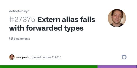 Extern Alias Fails With Forwarded Types · Issue 27375 · Dotnet Roslyn · Github
