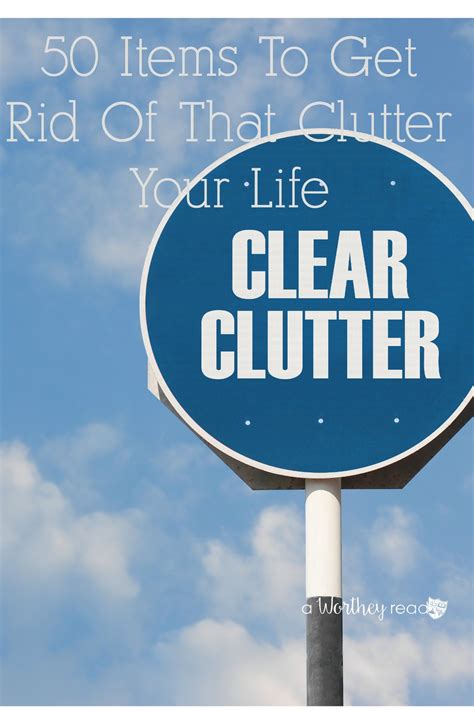 Items To Get Rid Of That Clutter Your Life