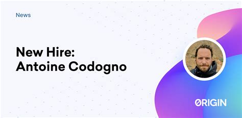 Welcome Antoine Codogno Origins Newest Developer