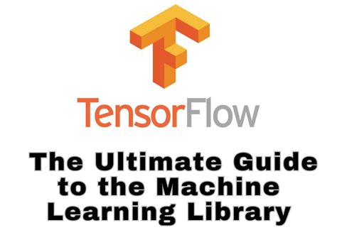 What Is Tensorflow The Ultimate Guide To The Machine Learning Library By Susovan Mishra Dec