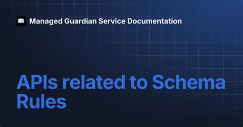 Apis Related To Schema Rules Managed Guardian Service Documentation