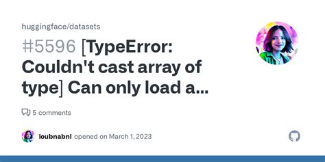 Typeerror Couldnt Cast Array Of Type Can Only Load A Subset Of The Dataset · Issue 5596