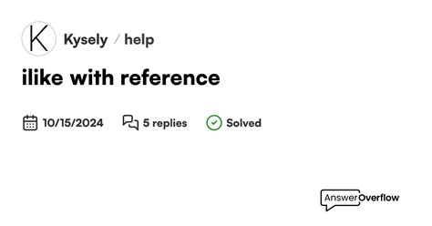 Ilike With Reference Kysely