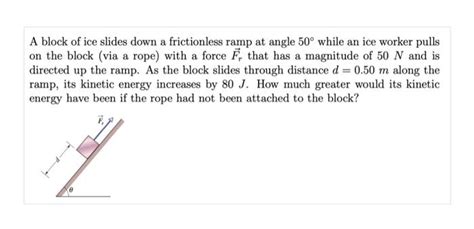 solved a block of ice slides down a frictionless ramp at