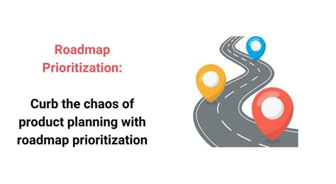 How To Prioritize Your Roadmap And Why It S Important