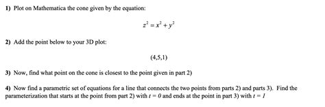 Solved 1 Plot On Mathematica The Cone Given By The