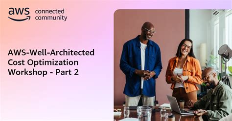 Aws Well Architected Cost Optimization Workshop Part 2