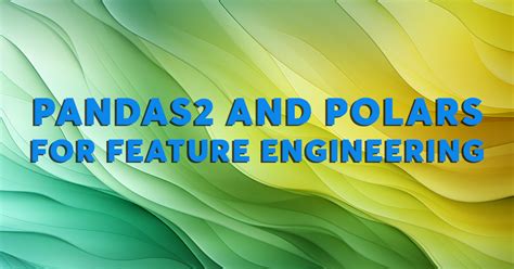 pandas2 and polars for feature engineering hopsworks