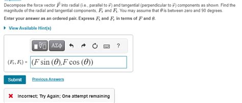 Solved Decompose The Force Vector F Into Radial I E P