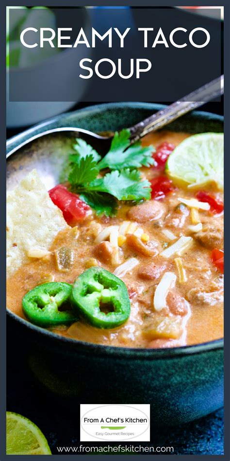 Creamy Taco Soup Recipe From A Chefs Kitchen