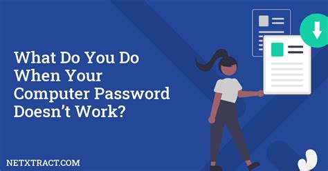 what do you do when your computer password doesn t work netxtract