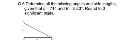 Solved Q Determine All The Missing Angles And Side Chegg Com