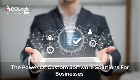 The Power Of Custom Software Solutions For Businesses