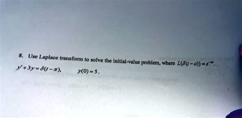 Use Laplace Transform To Solve The Initial Value Problem Where Ls A Yjy