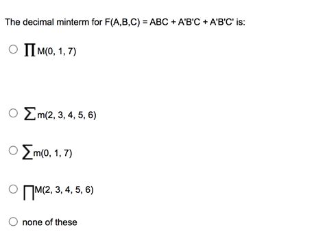 Solved If The Decimal Minterm For F A B C M 2 4 6