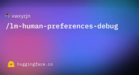 Vwxyzjnlm Human Preferences Debug At Main
