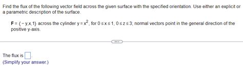 Solved Find The Flux Of The Following Vector Field Across Chegg