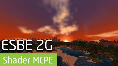 ESBE 2G Shader 1 18 MCPE Bedrock Mc Mod Net