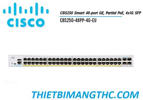 CBS PP G EU Switch chia mạng CISCO cổng Gigabit PoE Full W x G SFP cao cấp
