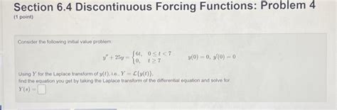 Solved Section 6 4 Discontinuous Forcing Functions Problem
