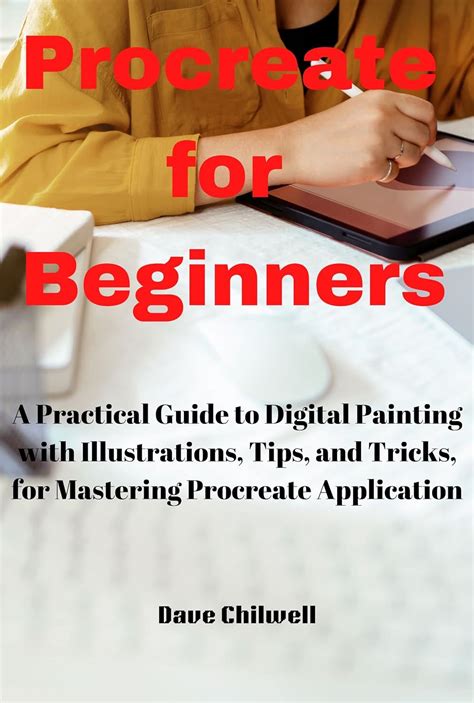 Procreate For Beginners A Practical Guide To Digital Painting With Illustrations Tips And