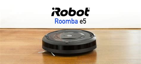 Review Of Roomba E5 Vacuum Robot By Irobot Pros And Cons Nootrix Robotics