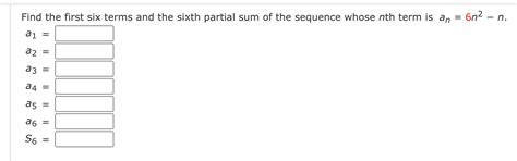 solved find the first six terms and the sixth partial sum of