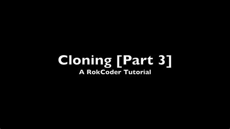 clone tutorial part 3 a rokcoder scratch tutorial youtube