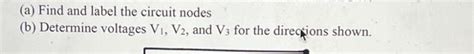 Solved A Find And Label The Circuit Nodes B Determine Chegg