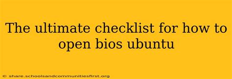 The Ultimate Checklist For How To Open Bios Ubuntu