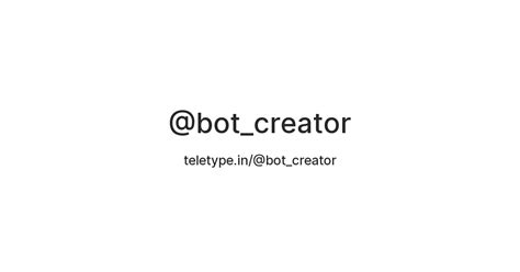 Botcreator — Teletype