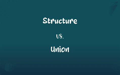 Structure Vs Union Whats The Difference