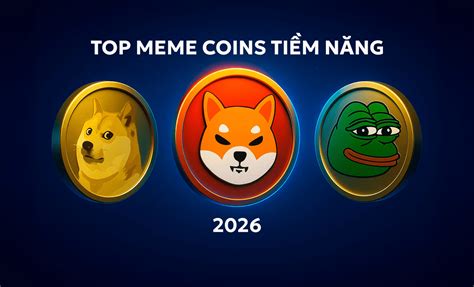 Top Meme Coin đáng đầu Tư Trong Năm 2026