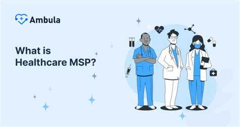Understanding Msp In Healthcare A Paradigm Shift Towards Streamlined Operations Ambula Healthcare