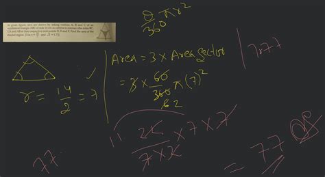 In Given Figure Arcs Are Drawn By Taking Vertices A B And C Of An Equila
