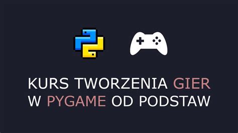 Programowanie Gier W Pygame PeŁny Kurs Od Podstaw Youtube