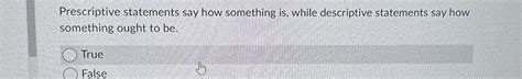 Solved Prescriptive Statements Say How Something Is ﻿while