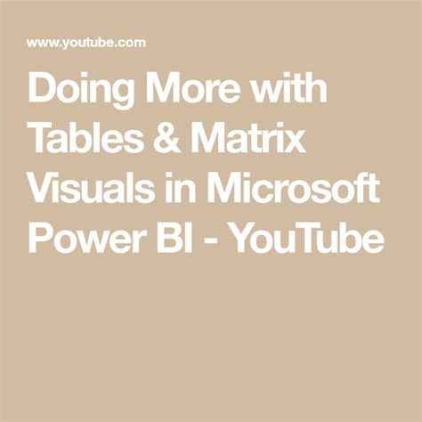 Doing More With Tables Matrix Visuals In Microsoft Power BI YouTube Matrix Visual Microsoft