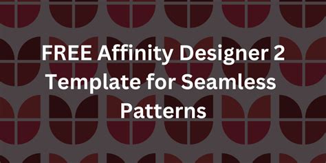 Free Affinity Designer 2 Template For Seamless Patterns — Download Now