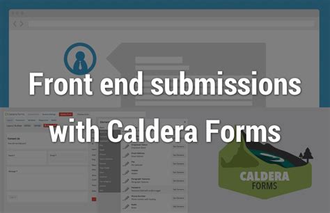 First Try Front End Submissions With Caldera Forms Plus A Review