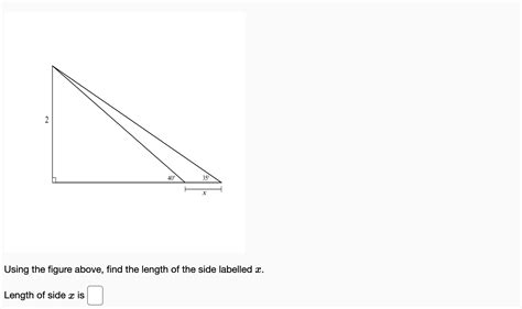 Solved Using The Figure Above Find The Length Of The Side Chegg Com