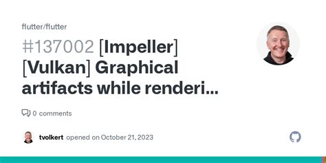 Impeller Vulkan Graphical Artifacts While Rendering Images · Issue 137002 · Flutterflutter