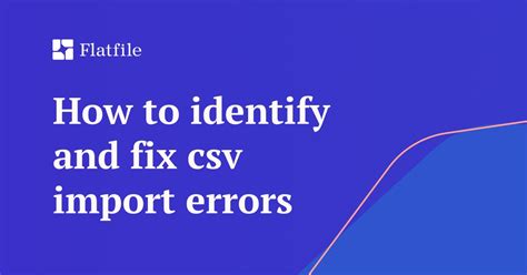 Learn More About Why Csv Import Errors Occur And What You Can Do To Fix