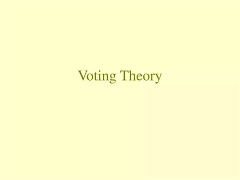 Ppt Voting Theory Powerpoint Presentation Free Download Id1073723